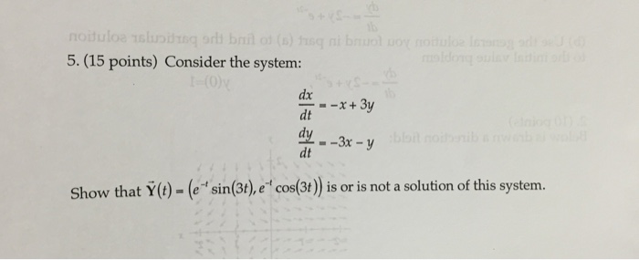 Solved 5. (15 points) Consider the system: Dx/dt=-x+3y | Chegg.com