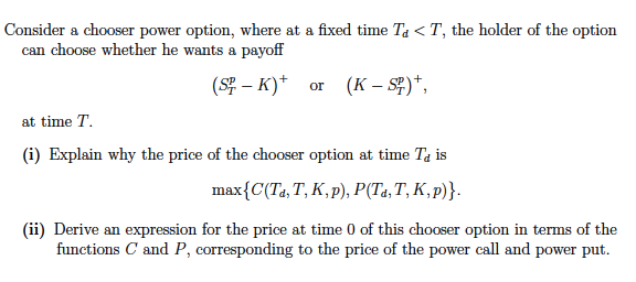 Consider a chooser power option, where at a fixed | Chegg.com