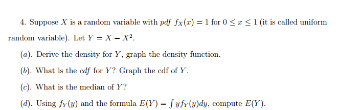 Solved 4. Suppose X is a random variable with pdf fx(x for 0 | Chegg.com