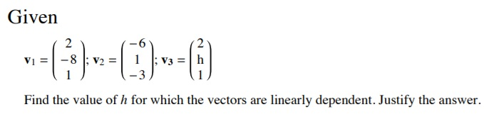 Solved Given Find the value of h for which the vectors are | Chegg.com