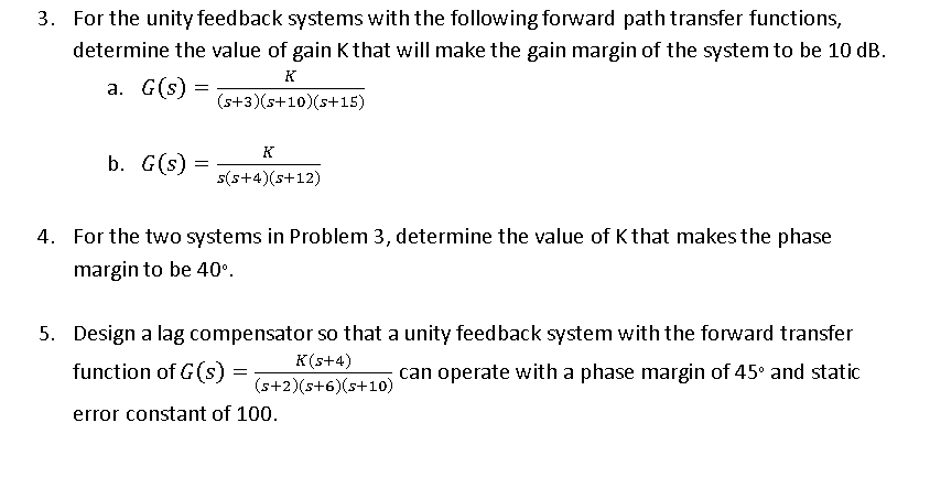 Solved 3 For The Unity Feedback Systems With The Following