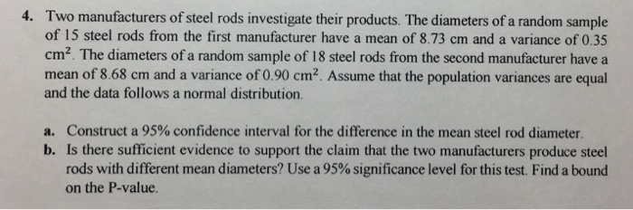 Solved Two manufacturers of steel rods investigate their | Chegg.com