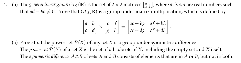 Solved 4. (a) The general linear group GL2(R) is the set of | Chegg.com