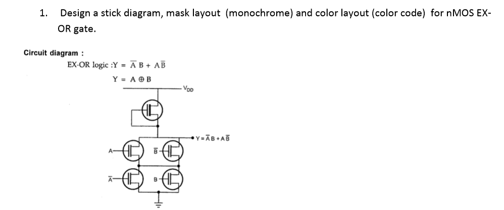 Solved Design a stick diagram, mask layout (monochrome) and | Chegg.com