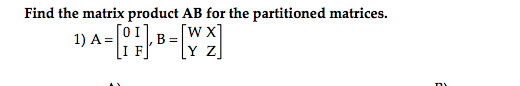 Solved Find the matrix product AB for the partitioned | Chegg.com