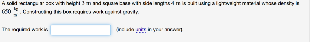 Solved A solid rectangular box with height 3 m and square | Chegg.com