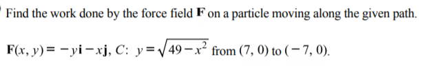 Solved Find the work done by the force field F on a particle | Chegg.com