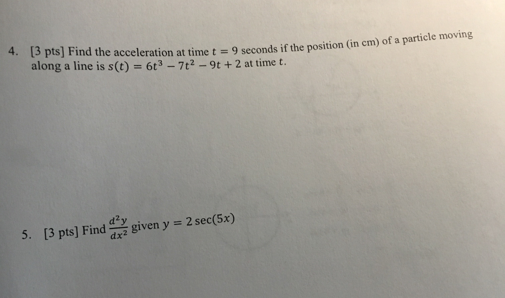 Solved Find the acceleration at time t = 9 seconds if the | Chegg.com