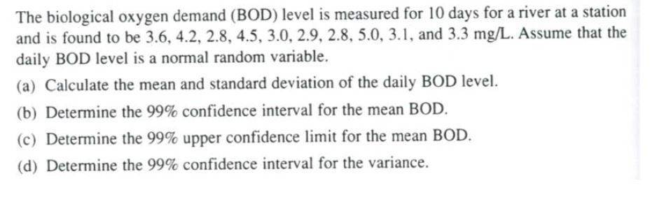 Solved The biological oxygen demand (BOD) level is measured | Chegg.com