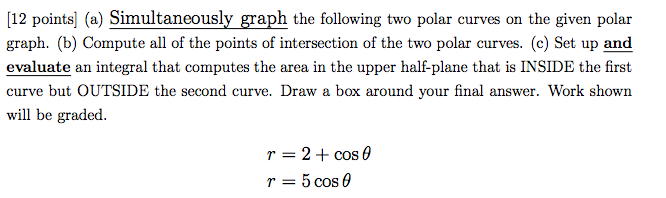 Solved Simultaneously graph the following two polar curves | Chegg.com