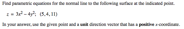 Solved Find parametric equations for the normal line to the | Chegg.com