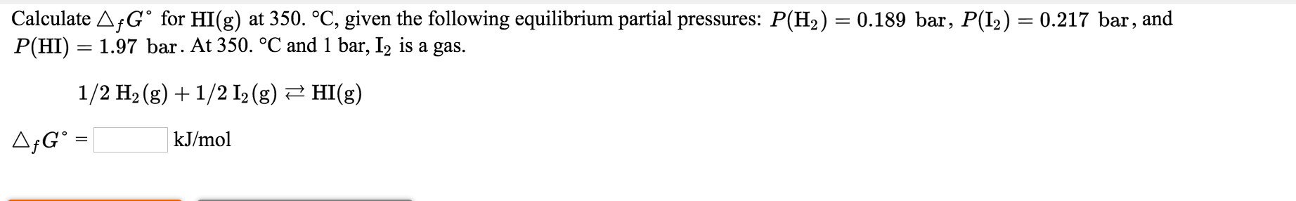 Solved Calculate Delta_fG Degree for HI(g) at 350. Degree | Chegg.com