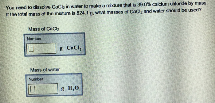 Solved You need to dissolve CaCl_2 in water to make a | Chegg.com
