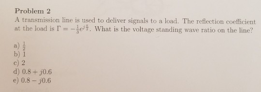 Solved Problem 2 A transmission line is used to deliver | Chegg.com