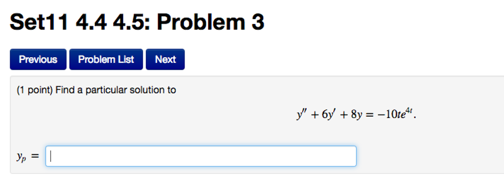 Solved Find a particular solution to y" + 6y' +8y = | Chegg.com