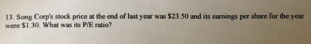 Solved 13. Song Corp's stock price at the end of last year | Chegg.com