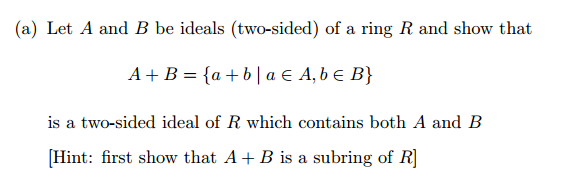 Solved Let A and B be ideals (two-sided) of a ring R and | Chegg.com