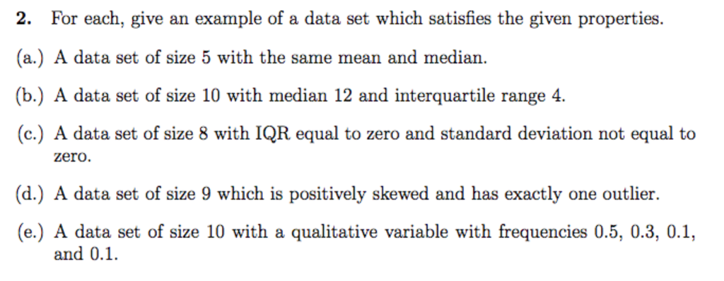 Solved For each, give an example of a data set which | Chegg.com