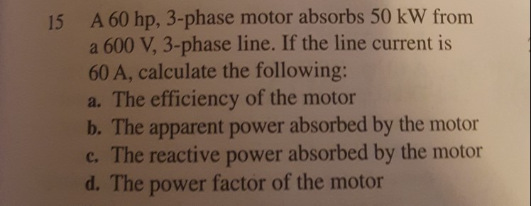 Solved A 60 hp, 3-phase motor absorbs 50 kW from a 600 V | Chegg.com
