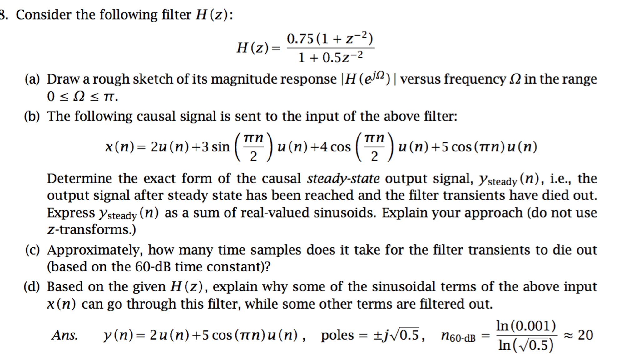 Consider the following filter H(z): H(z) = 0.75(1 + | Chegg.com Consider the following filter H(z): H(z) = 0.75(1 + | Chegg.com