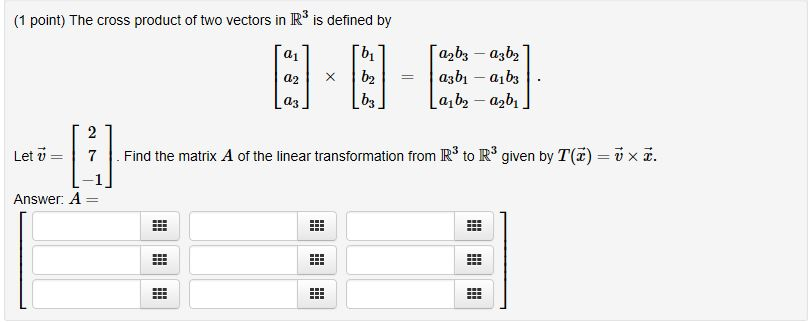 Solved (1 point) The cross product of two vectors in IR3 is | Chegg.com