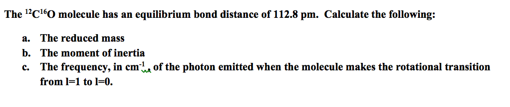 Solved The ^12C^16O molecule has an equilibrium bond | Chegg.com