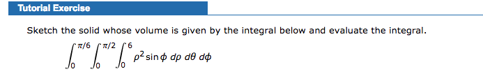 Solved Tutorial Exercise Sketch the solid whose volume is | Chegg.com