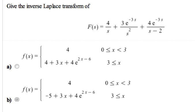 Solved Give the inverse Laplace transform of F(s) = 4/s + | Chegg.com