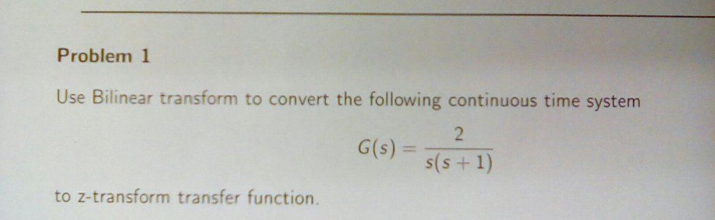 Solved Use Bilinear Transform To Convert The Following