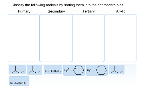 Solved Classify the following radicals by sorting them into | Chegg.com