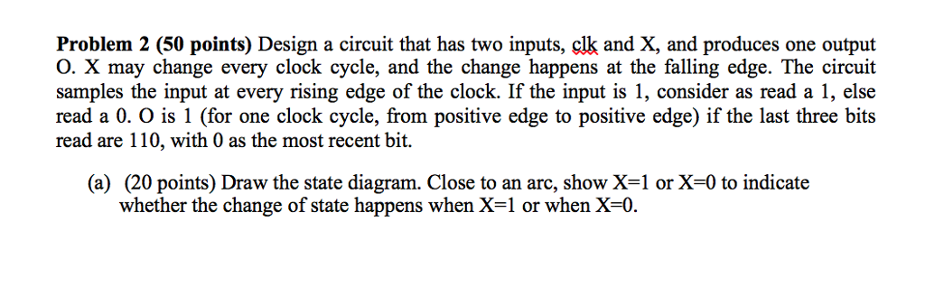 Solved Problem 2 (50 points) Design a circuit that has two | Chegg.com