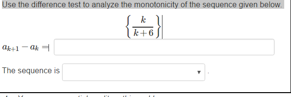 Solved Use the difference test to analyze the monotonicity | Chegg.com