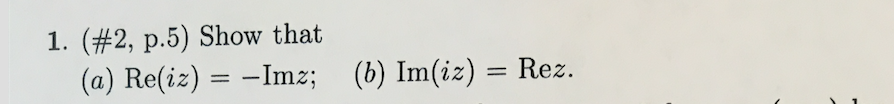 Solved Show that Re(iz) = -Imz; Im(iz) = Rez. | Chegg.com