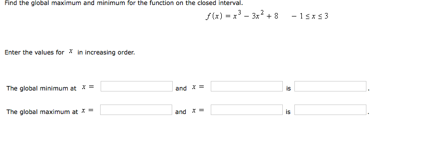 Solved Find the global maximum and minimum for the function | Chegg.com