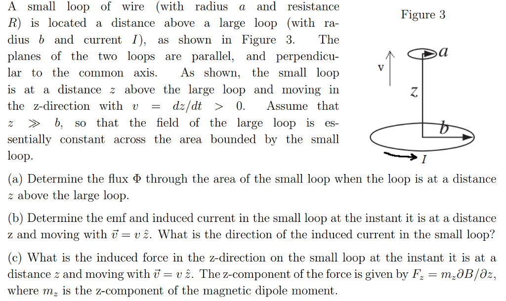 Solved A small loop of wire (with radius a and resistance R) | Chegg.com