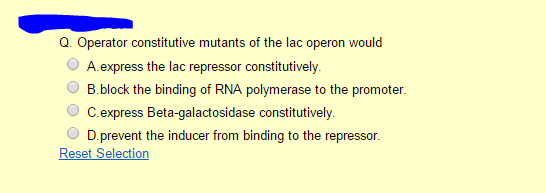 Solved Q. Operator constitutive mutants of the lac operon | Chegg.com