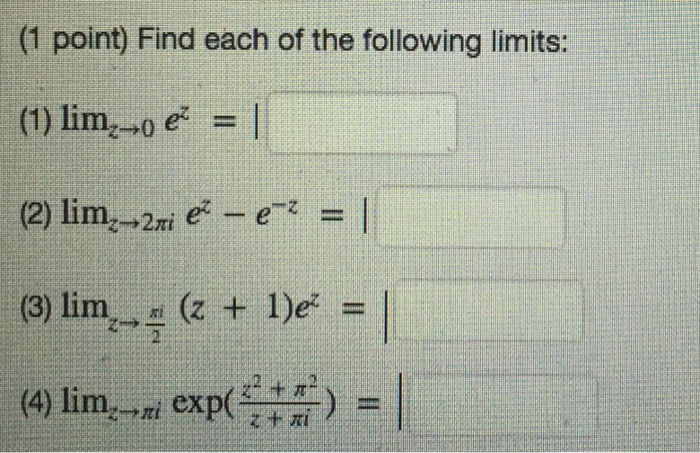 Solved Find each of the following limits" lim_z rightarrow | Chegg.com