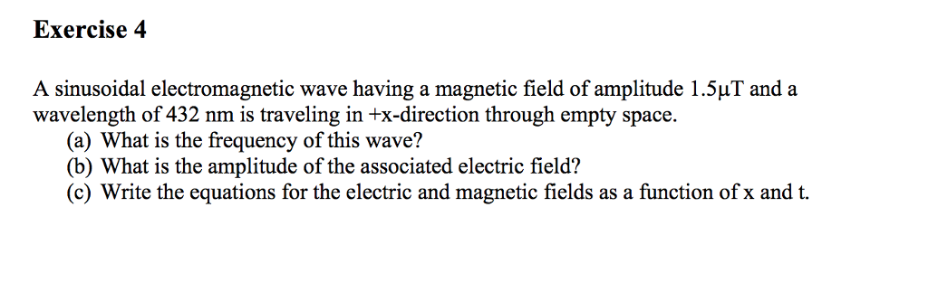 Solved Exercise 4 A sinusoidal electromagnetic wave having a | Chegg.com