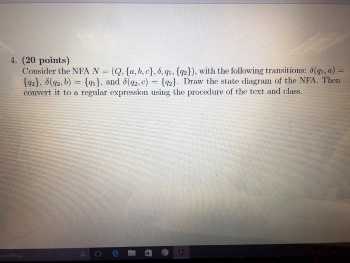 Solved Consider the NFA N = (Q, {a, b, c}, delta, q_1, | Chegg.com