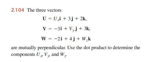 Solved The three vectors U = U_x i + 3j + 2k, V = -3i + | Chegg.com