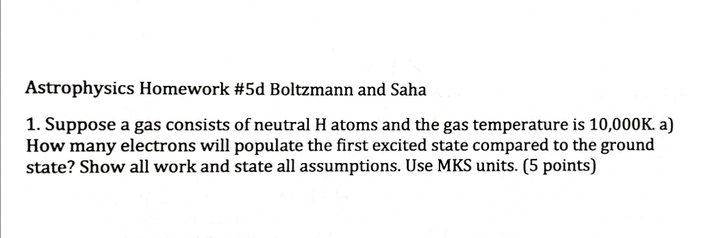 Solved Astrophysics Homework #5d Boltzmann and Saha 1. | Chegg.com