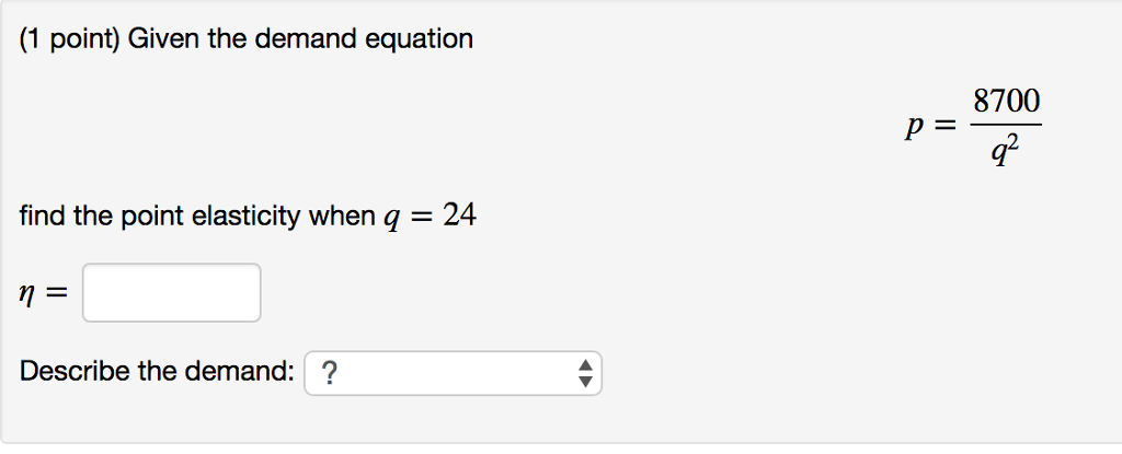 Solved (1 point) Given the demand equation 8700 find the | Chegg.com