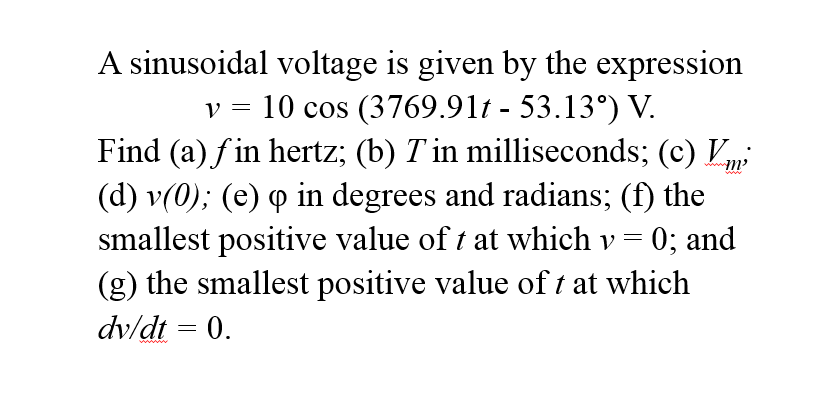 Solved A sinusoidal voltage is given by the expression v = | Chegg.com