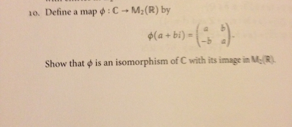 Solved Define a map phi: C rightarrow M_2(R) by phi(a + bi) | Chegg.com