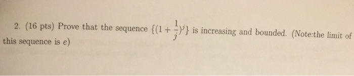 Solved Prove that the sequence {(1 + 1/j)^j} is increasing | Chegg.com