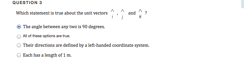 Solved Which statement is true about the unit vectors i, j | Chegg.com