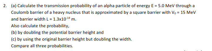 Solved 2. (a) Calculate the transmission probability of an | Chegg.com