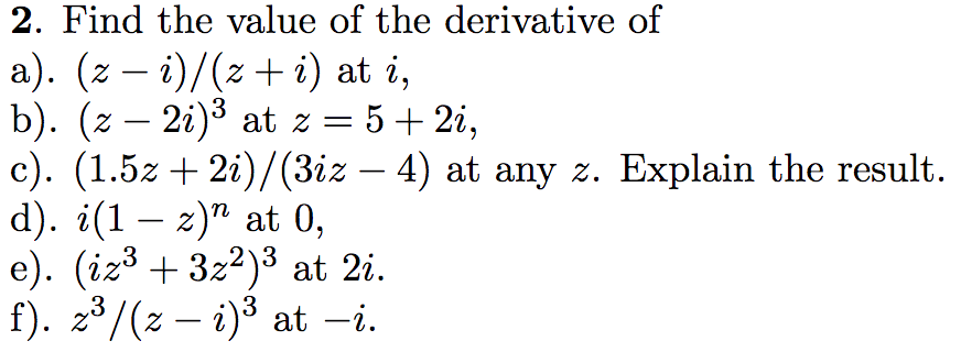 Solved Find the value of the derivative of a). (z - i)/(z + | Chegg.com