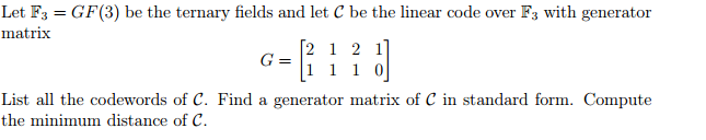 Solved Let F_3 = GF (3) be the ternary fields and let C be | Chegg.com