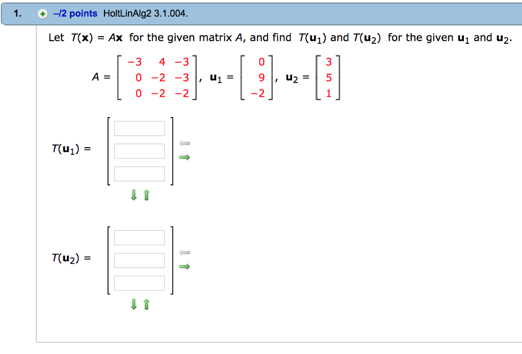 Solved + -/2 points HoltLinAlg2 3.1.004 Let T(x) - Ax for | Chegg.com